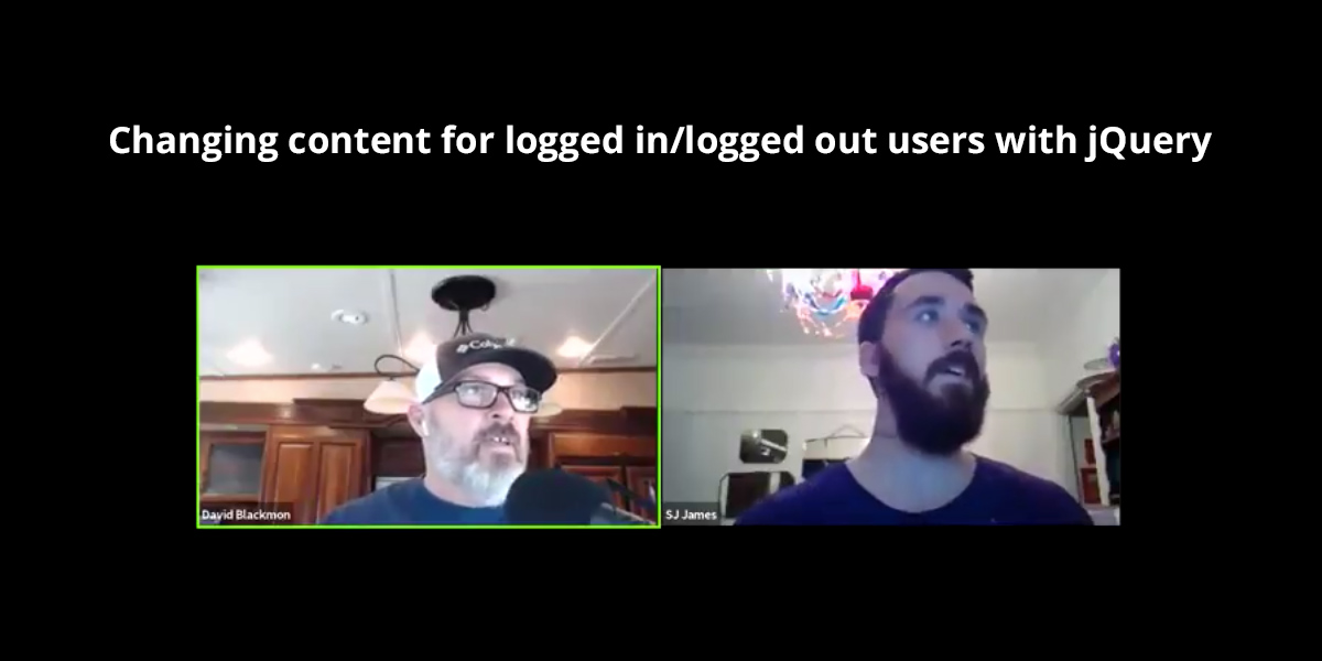 Webinar Replay - Changing Content for Users with jQuery