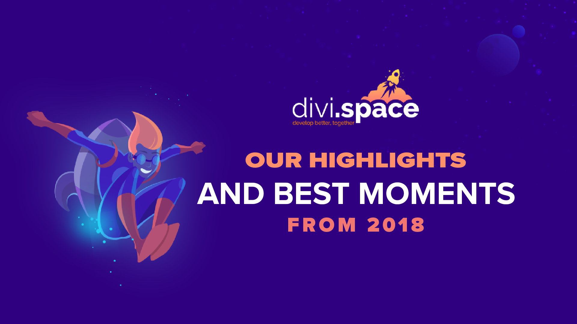 Divi Space: Highlights and Best Moments from 2018